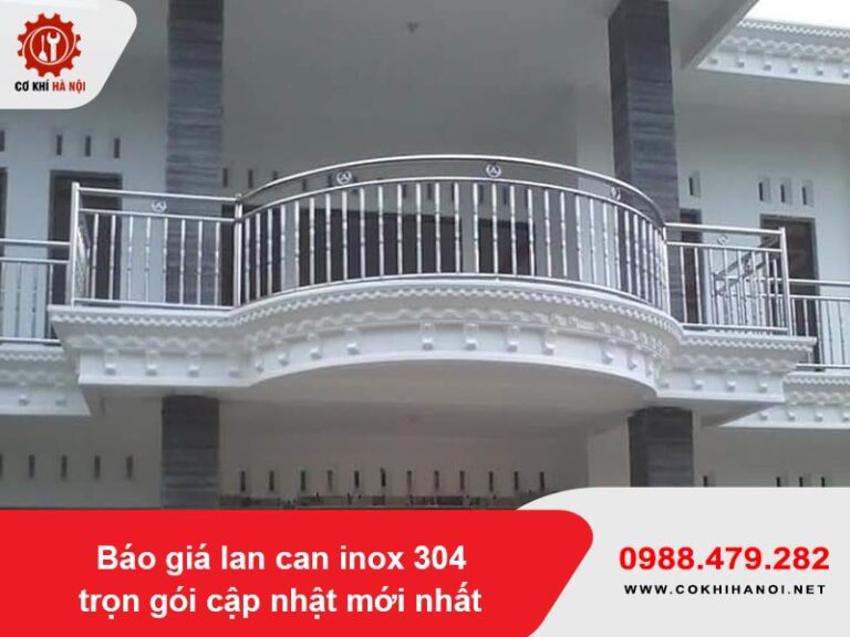 Báo giá lan can inox 304 trọn gói cập nhật mới nhất 2026