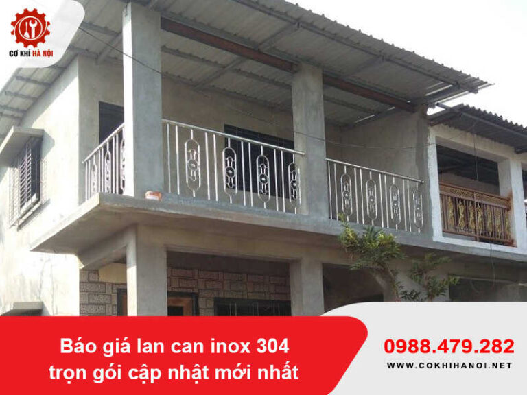 Báo giá lan can inox 304 trọn gói cập nhật mới nhất 2026